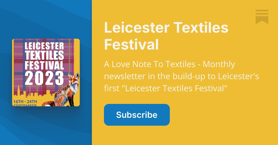 LEICESTER TEXTILES FESTIVAL - Newsletter introduction