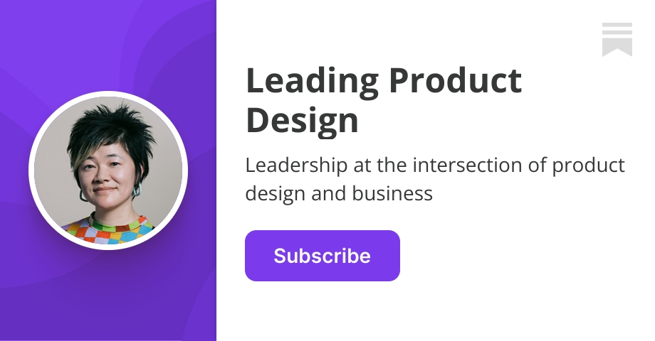 Leading Product Design | Leslie Yang | Substack