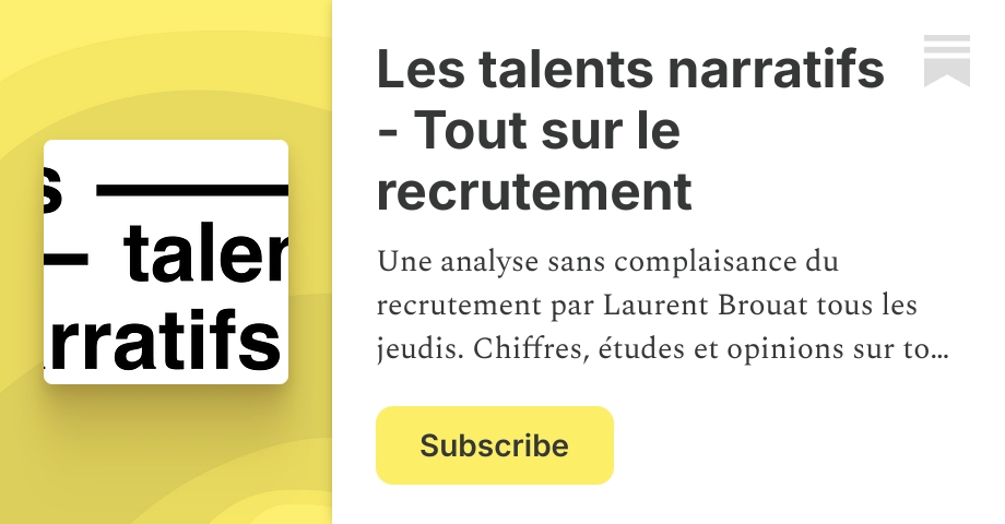 Les Talents Narratifs - Tout sur le recrutement | Laurent Brouat | Substack