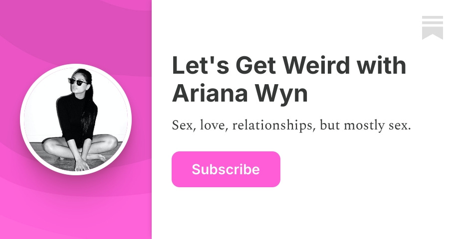 Let's Get Weird with Ariana Wyn | Substack