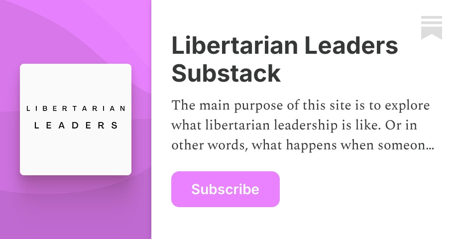 Libertarian Leaders Substack | Alex Martynov | Substack