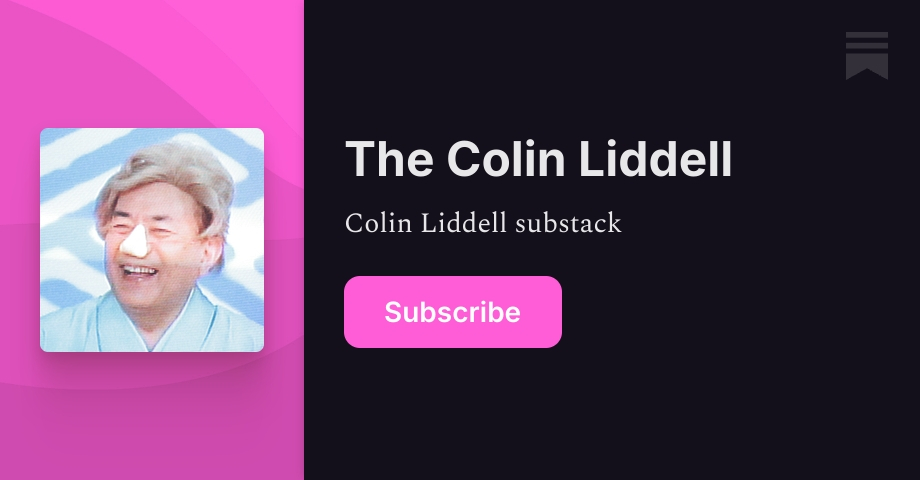 The Colin Liddell | Substack