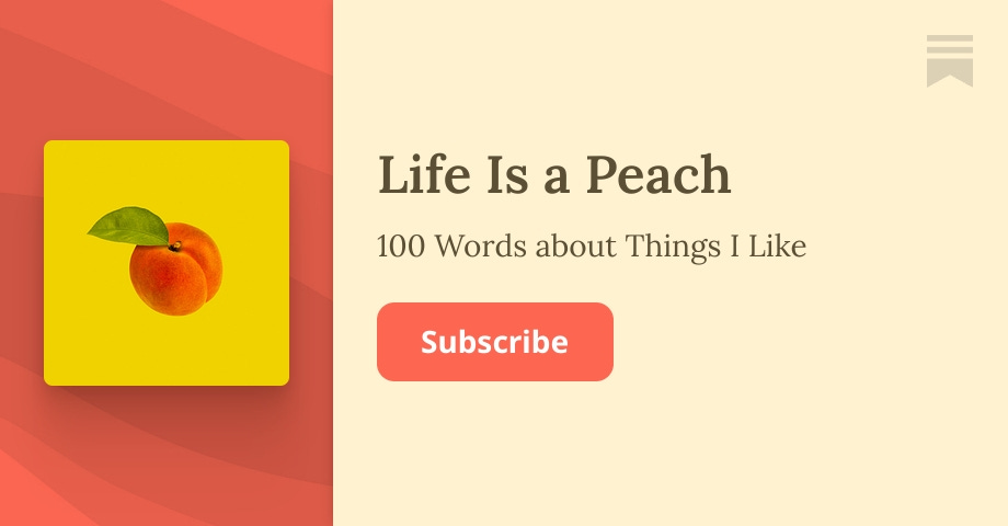 Life Is a Peach | Hannah Selinger | Substack