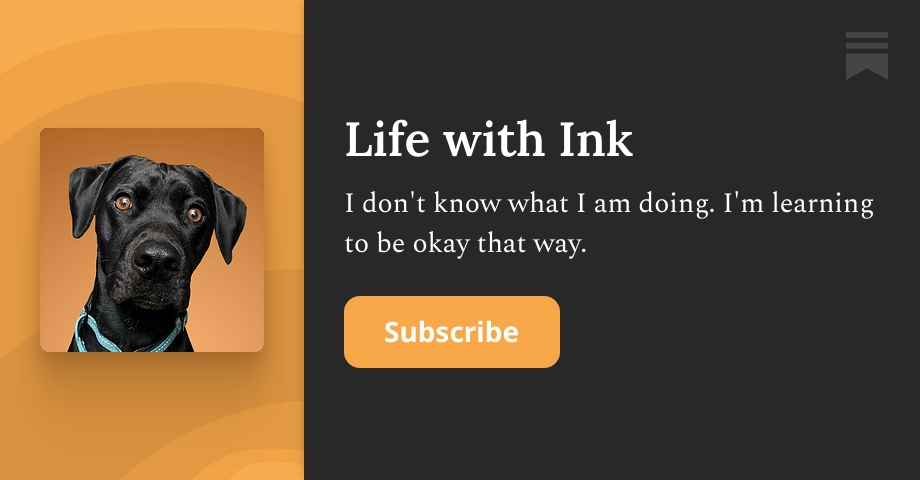 Life with Ink | Substack