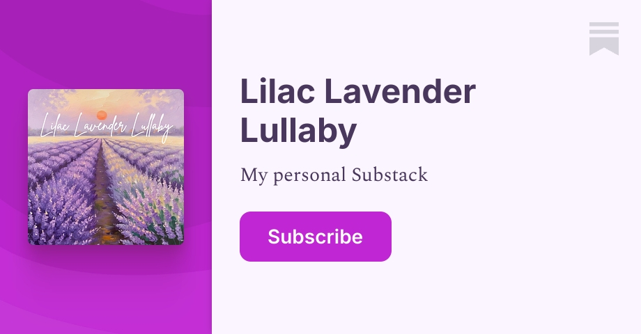 Lilac Lavender Lullaby | Substack