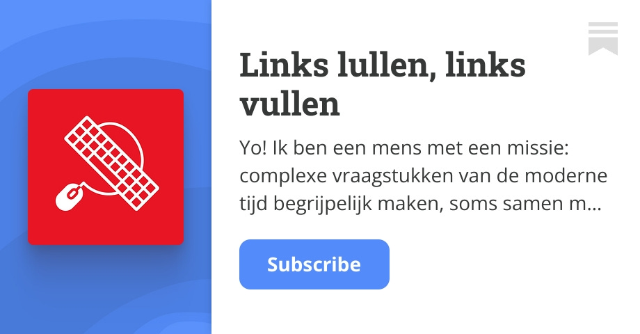 Links lullen, links vullen | Sander Korf | Substack