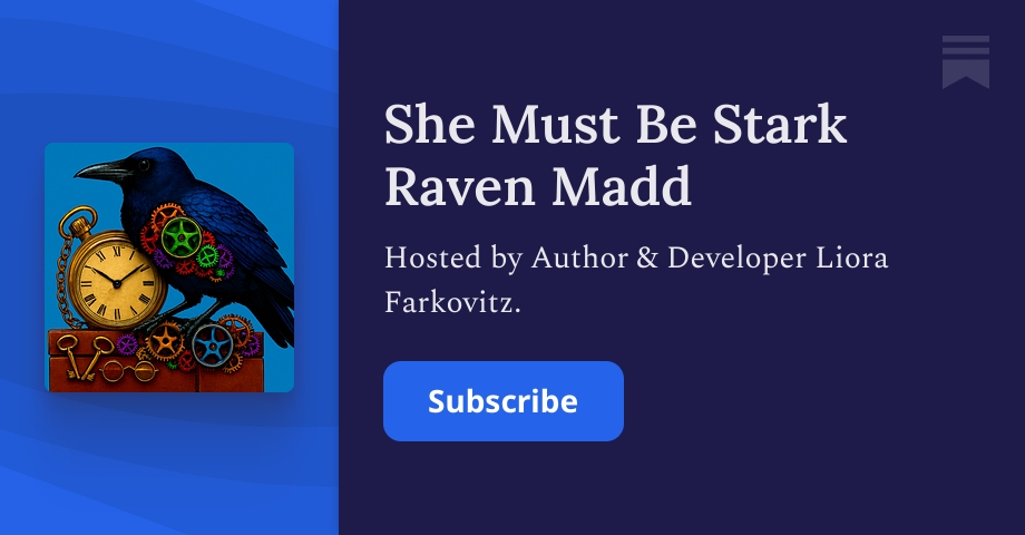 She Must Be Stark Raven Madd | Liora Farkovitz | Substack