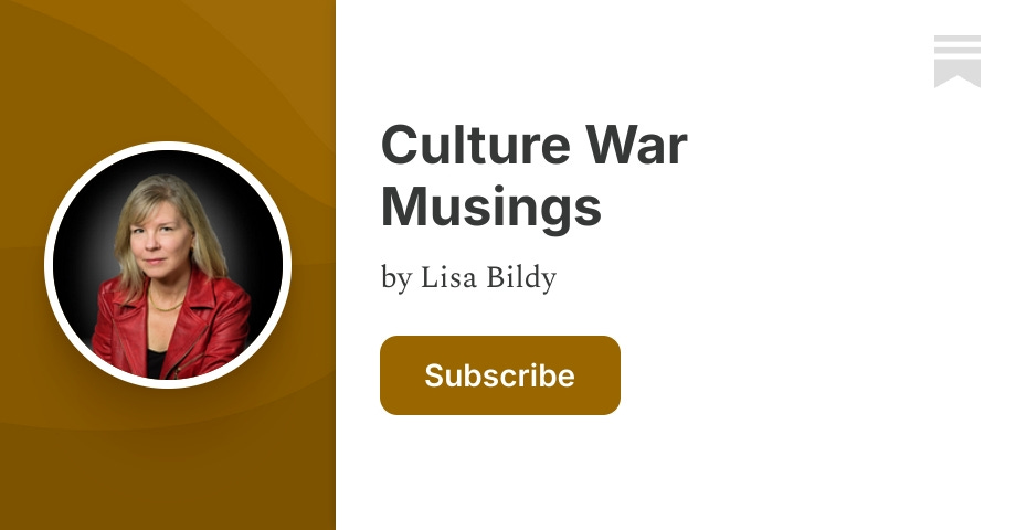 Culture War Musings | Lisa Bildy | Substack