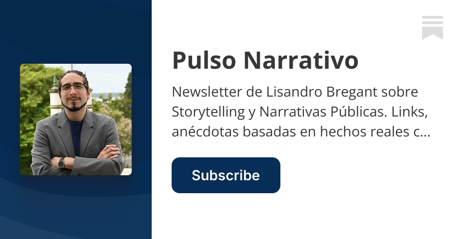 Lisandro Bregant - Storytelling y Narrativas Públicas | Substack