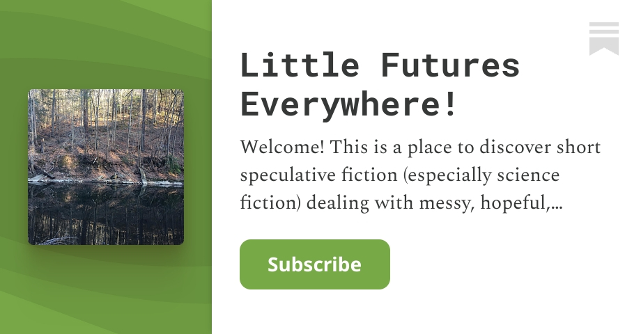 Little Futures Everywhere! | cass wilkinson saldaña | Substack