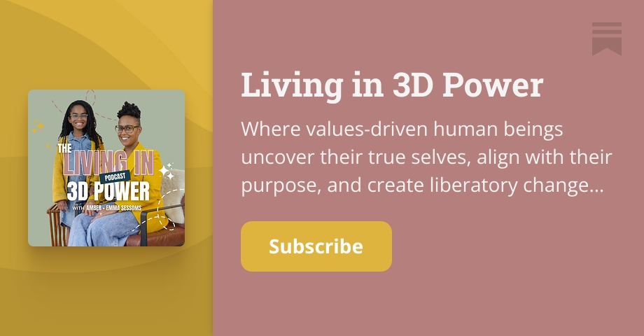 Living in 3D Power | Amber Sessoms | Substack