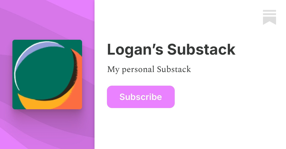 Logan’s Substack | Substack