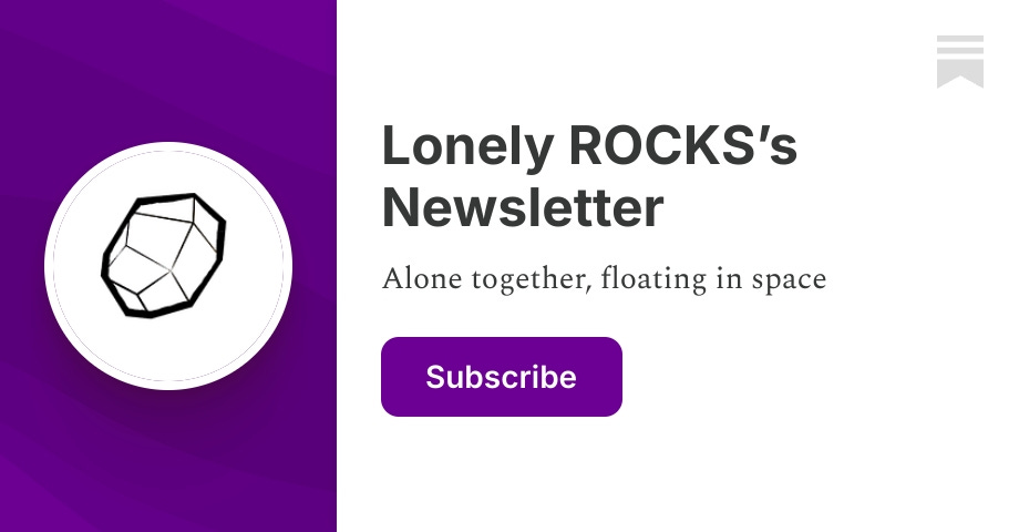 Lonely ROCKS’s Newsletter | Substack