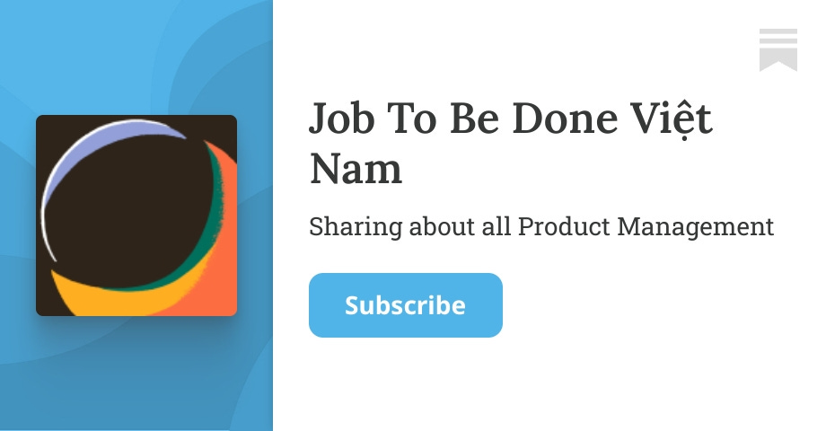 Job To Be Done Việt Nam | Tôn Đức Thăng Long | Substack