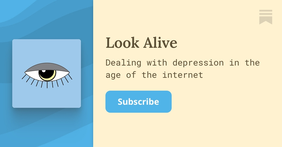 Look Alive | Substack
