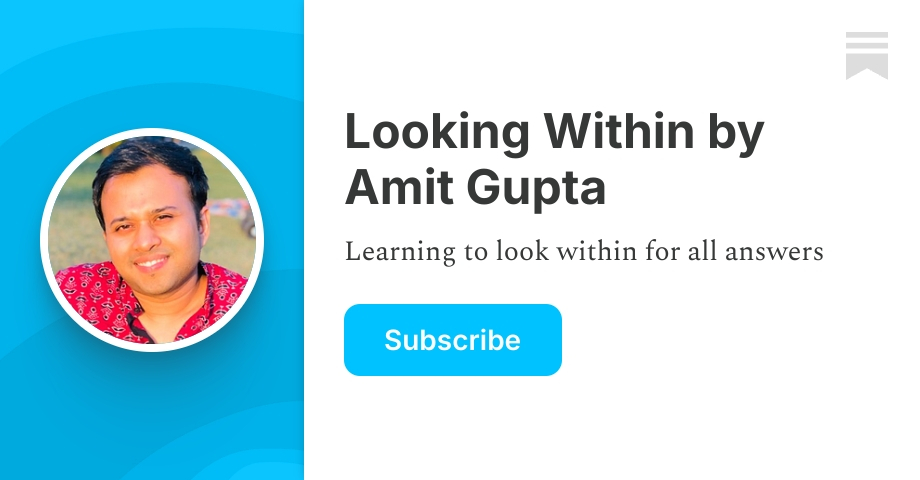 Looking Within by Amit Gupta | Substack