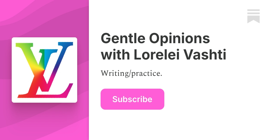 Gentle Opinions with Lorelei Vashti | Substack