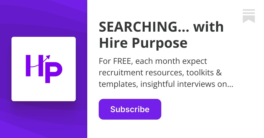 SEARCHING... with Hire Purpose | Substack