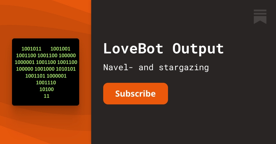 LoveBot Output | LoveBot 3000 | Substack
