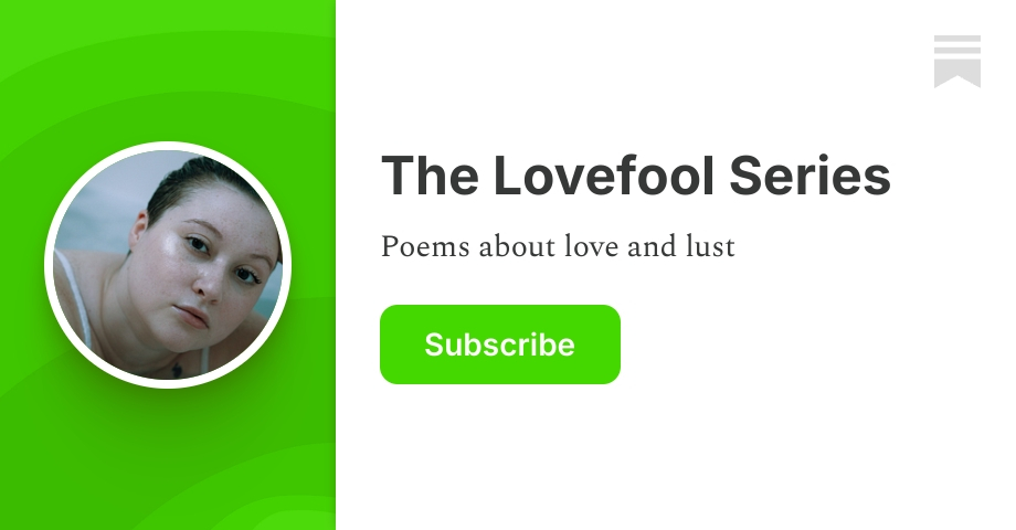 The Lovefool Series | Sara E. Green | Substack
