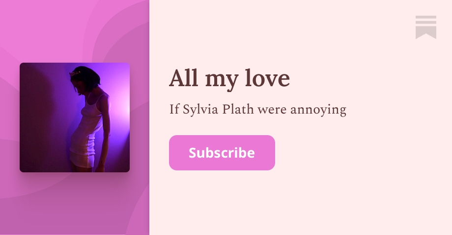 All my love | Veronica Gilligan | Substack