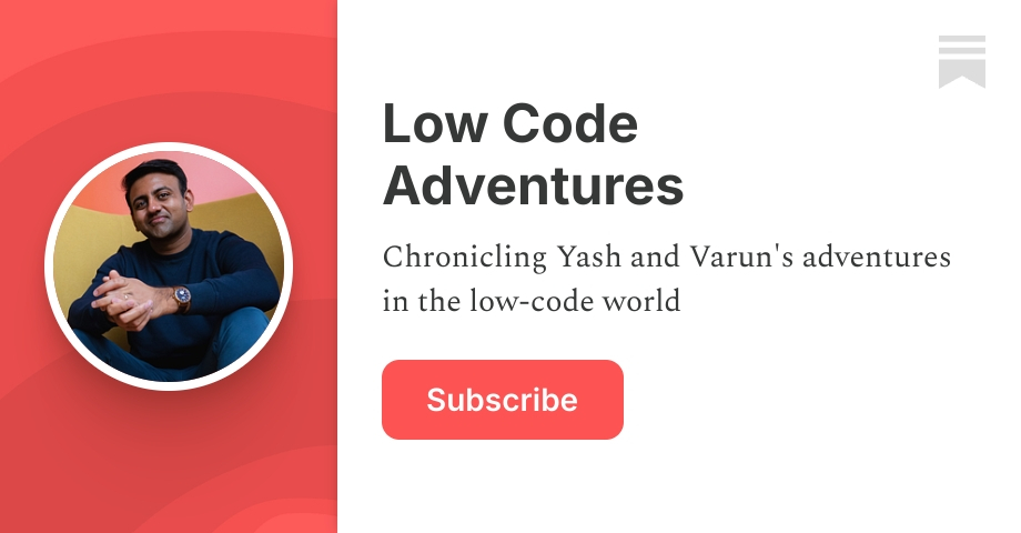 Low Code Adventures | Varun Anand | Substack