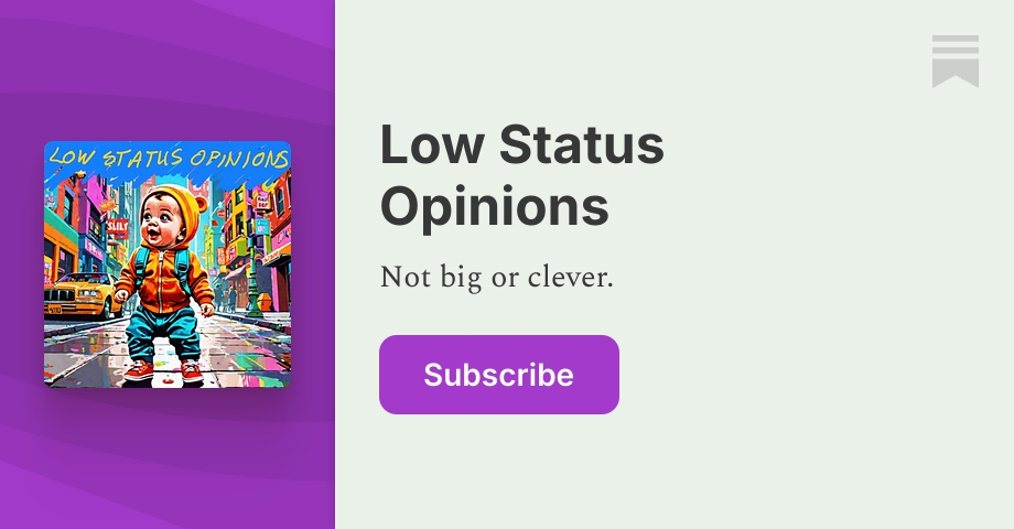 Low Status Opinions | Substack