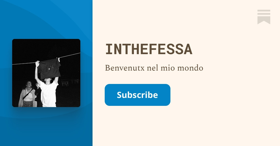 INTHEFESSA | Luce Scheggi | Substack