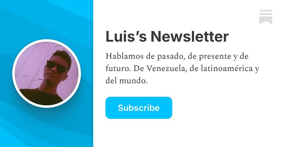 Luis’s Newsletter | Luis Márquez | Substack