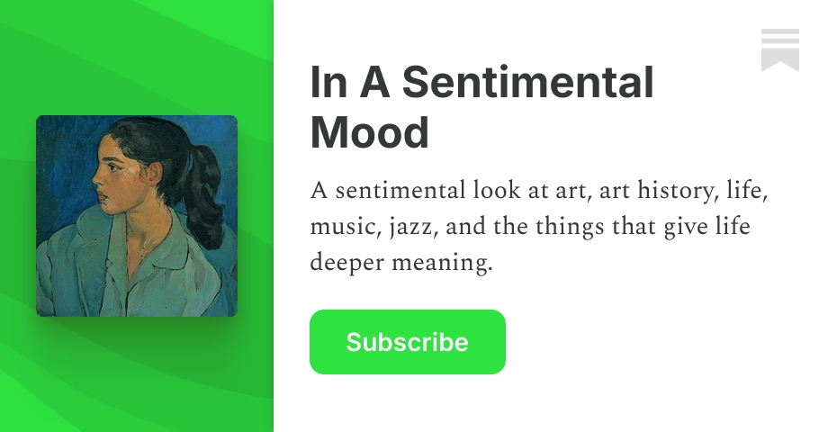 In A Sentimental Mood | Luka Benegas | Substack