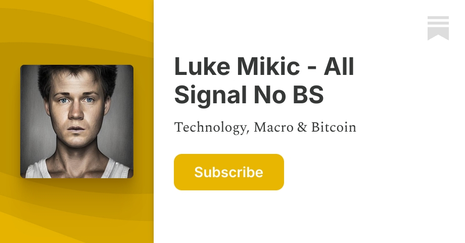 Luke Mikic - All Signal No BS | Substack