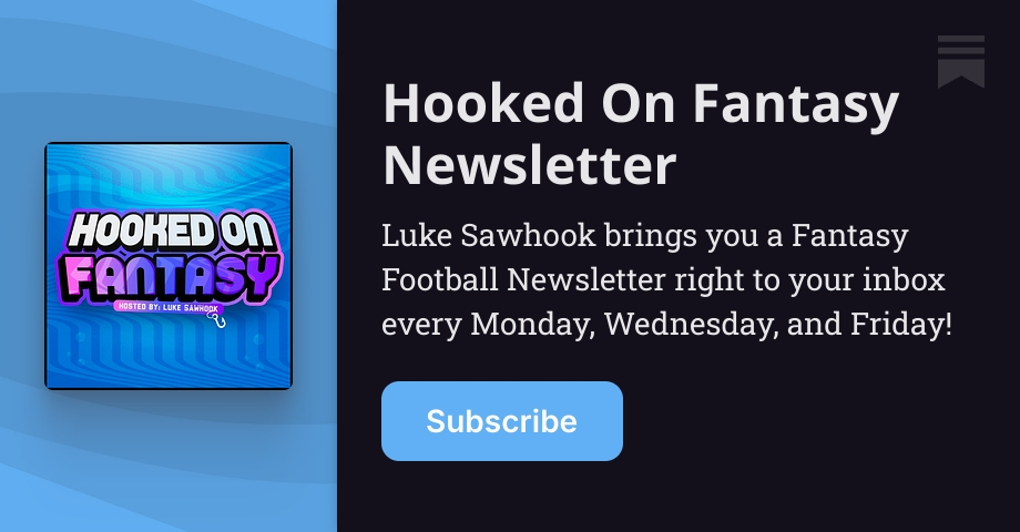 Hooked On Fantasy Newsletter | Luke Sawhook 🪚🪝 | Substack