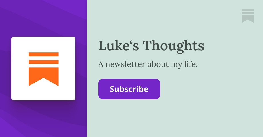 Luke‘s Thoughts | Substack