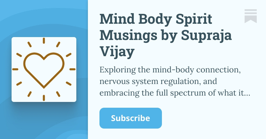 Mind Body Spirit Musings by Supraja Vijay | Substack