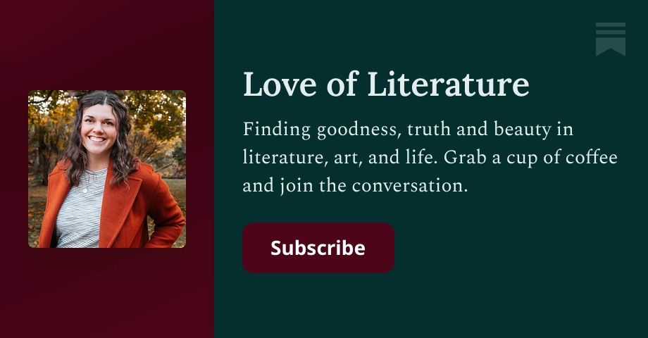 Love of Literature | Maddie Dobrowski | Substack