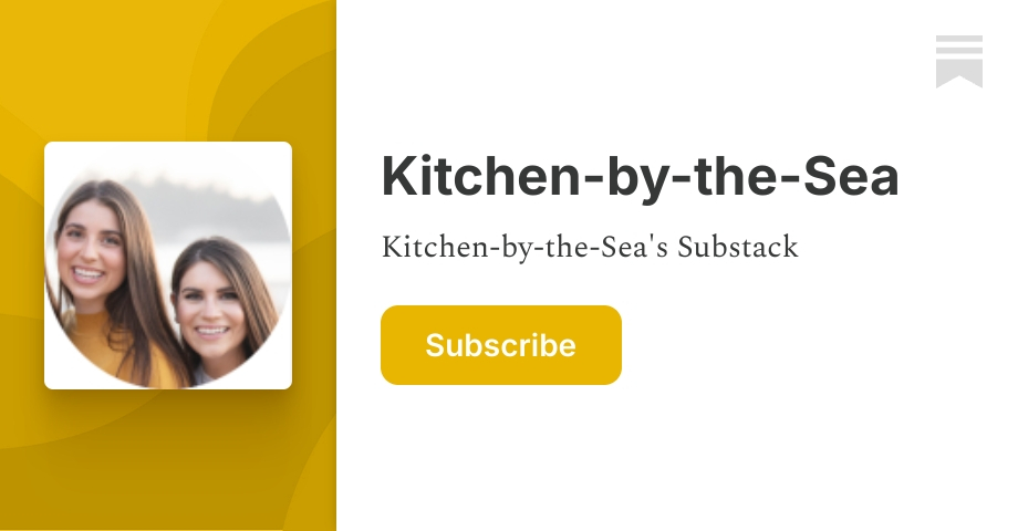 Kitchen-by-the-Sea Weekly Email - Kitchen-by-the-Sea