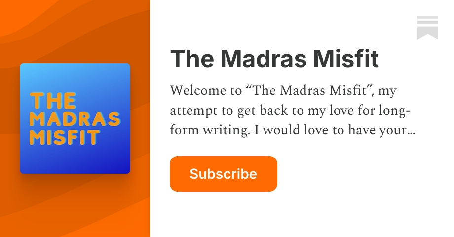 The Madras Misfit | Siddhaarth Sudhakaran | Substack