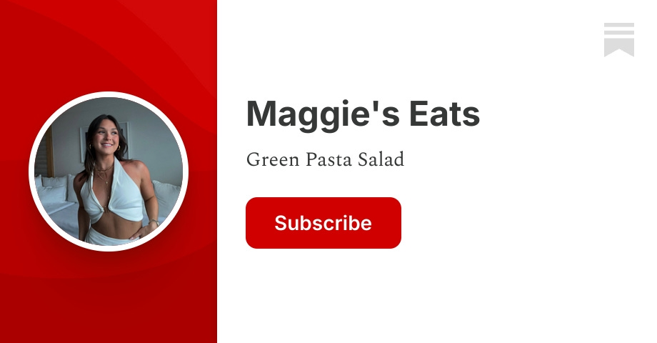 Maggie's Eats | Maggie MacDonald | Substack