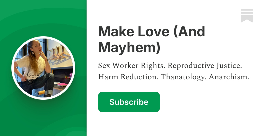Make Love (And Mayhem) | Maggie Mayhem | Substack