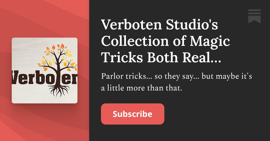 Verboten Studio's Collection of Magic Tricks Both Real And Imagined ...