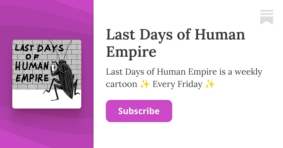 Last Days of Human Empire | maik | Substack