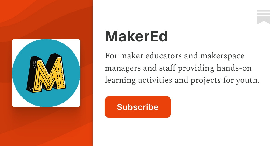 MakerEd | Dale Dougherty | Substack