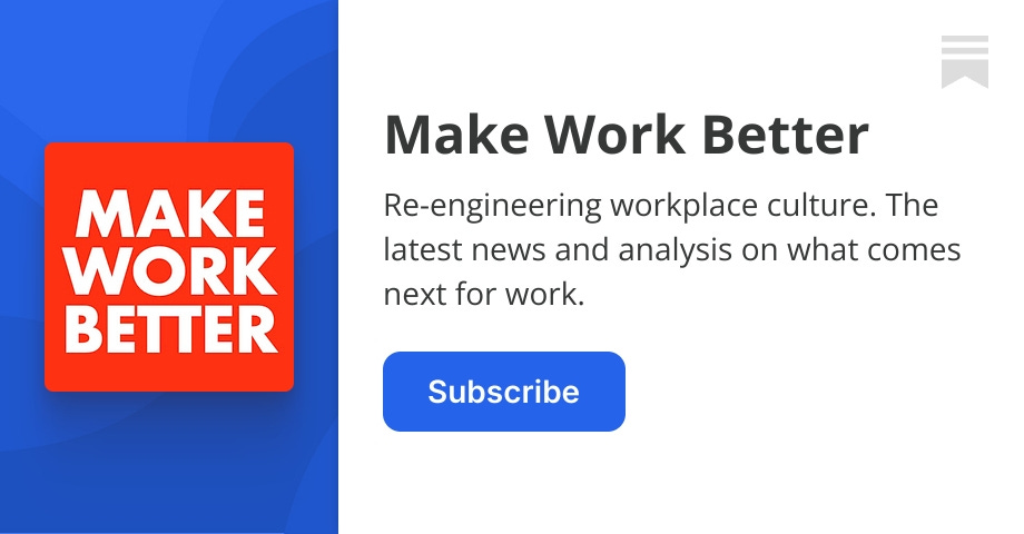 Make Work Better | Bruce Daisley | Substack