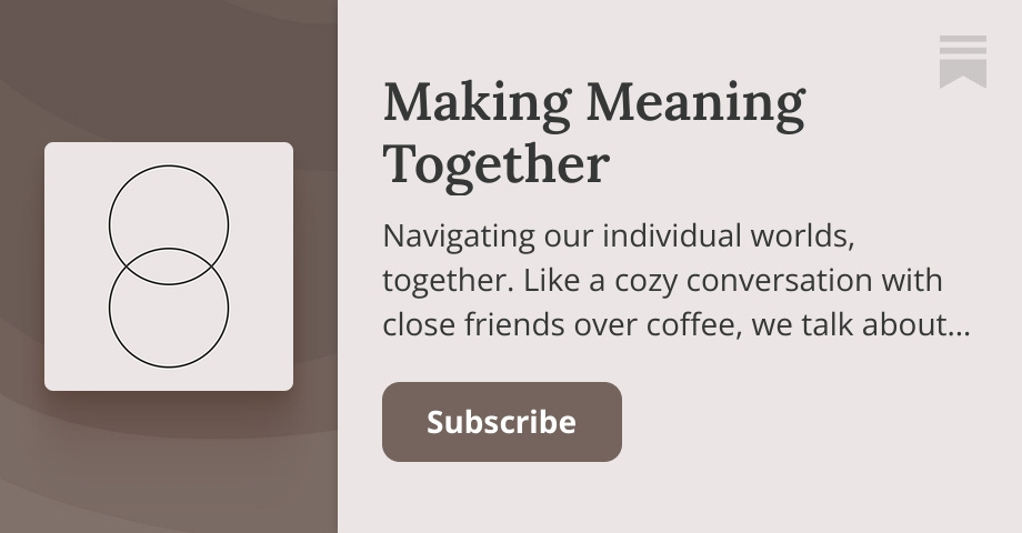 Making Meaning Together | Raina Jung | Substack