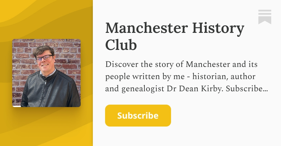 The Manchester History Club | Dean Kirby | Substack