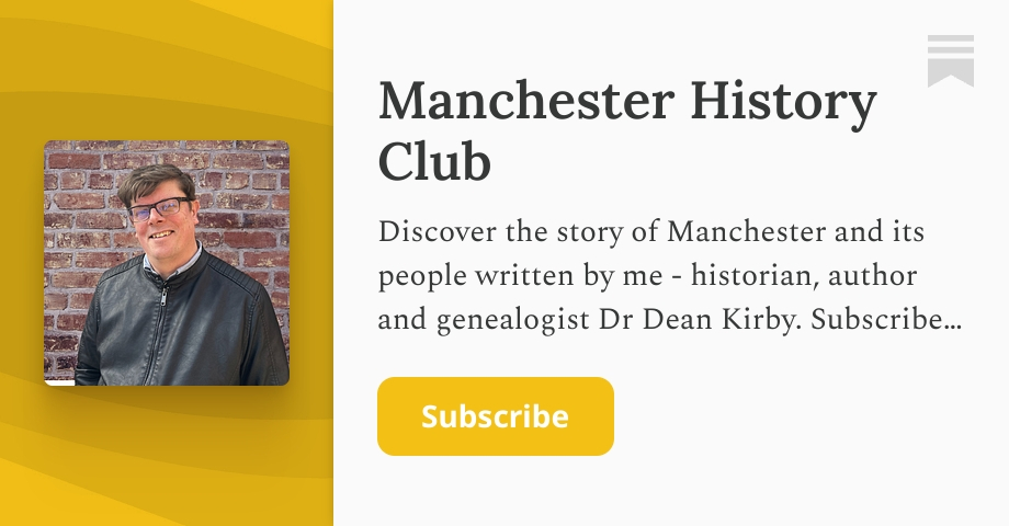 The Manchester History Club | Dean Kirby | Substack