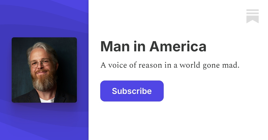 Man in America | Substack