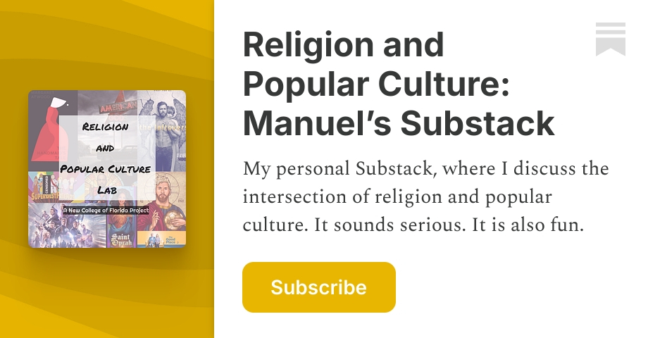 Religion and Popular Culture: Manuel’s Substack | Religion in Popular Culture | Substack
