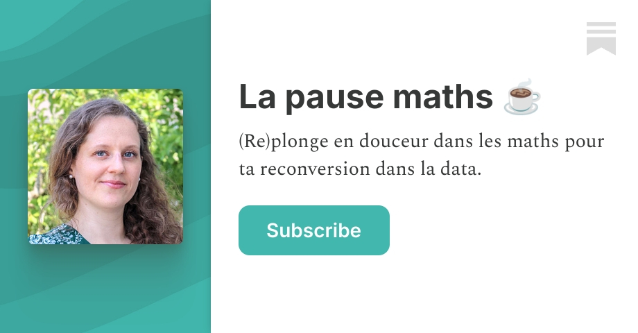 La pause maths ☕ | Anne-Lise Permingeat | Substack
