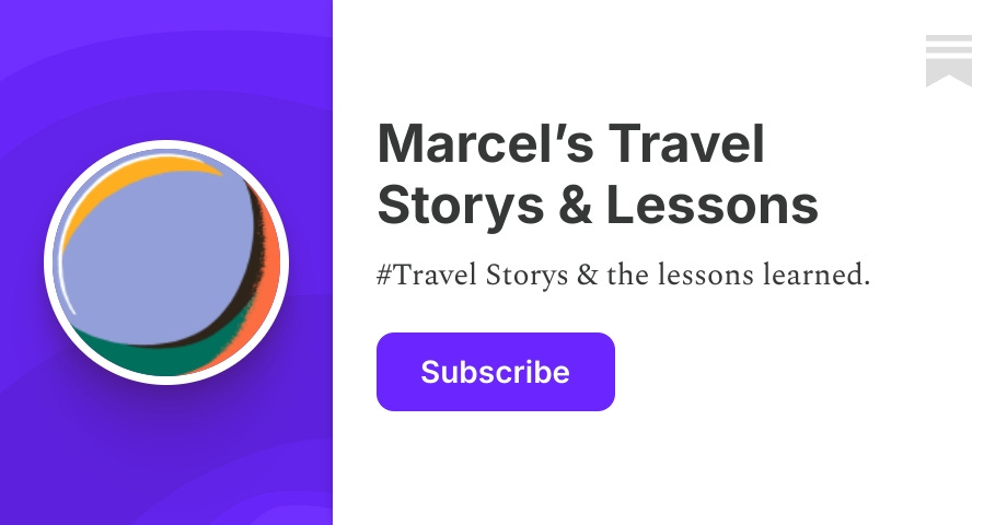 Marcel’s Travel Storys & Lessons | Marcel Abanoz | Substack